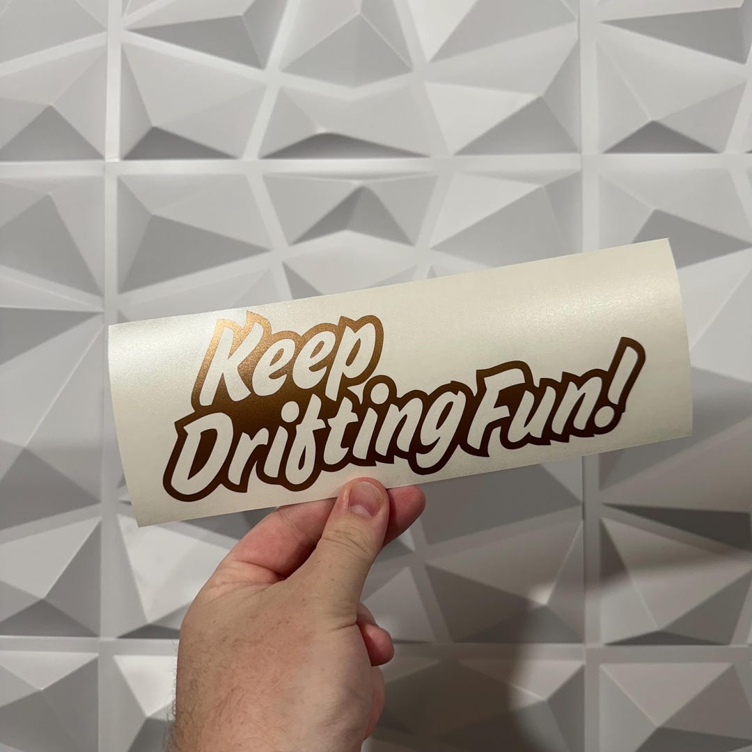 Keep Drifting Fun Sticker - Car Sticker JDM - 22 Vinyl Colors to Choose ...