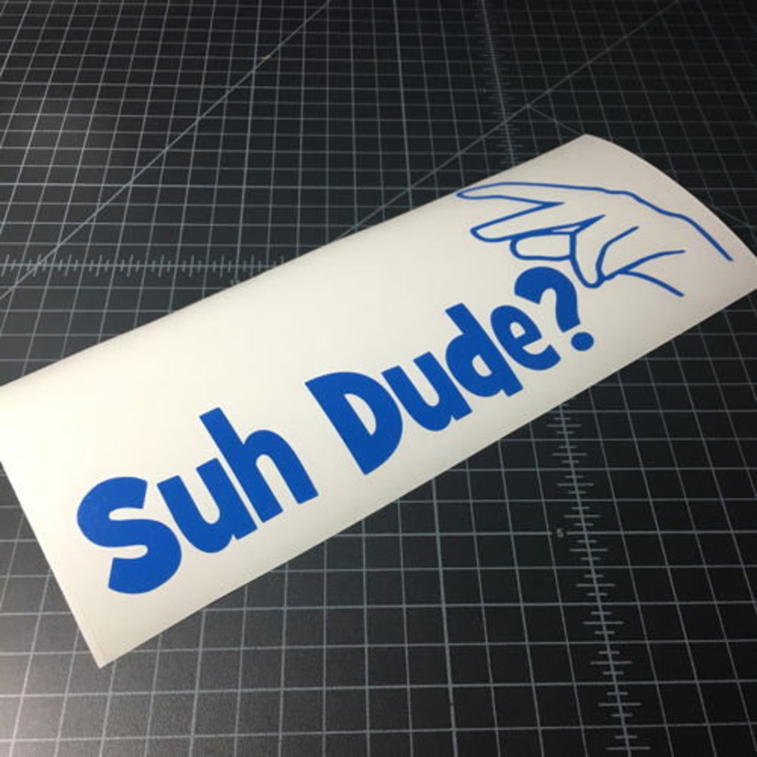 Suh Dude Sticker - Vinyl Decal Sticker - Car Sticker Funny - Etsy