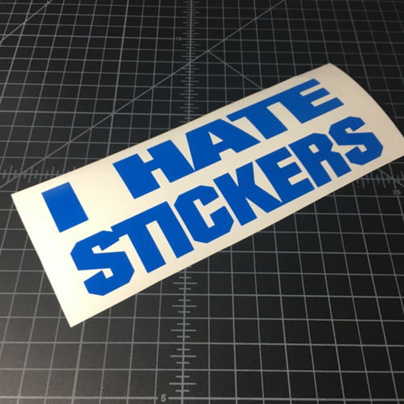 I HATE STICKERS Sticker Vinyl Decal Sticker Car Sticker JDM - Etsy