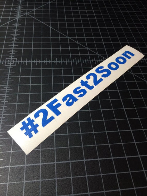 2 Fast 2 Soon PW Sticker Vinyl Decal Sticker Car Sticker - Etsy