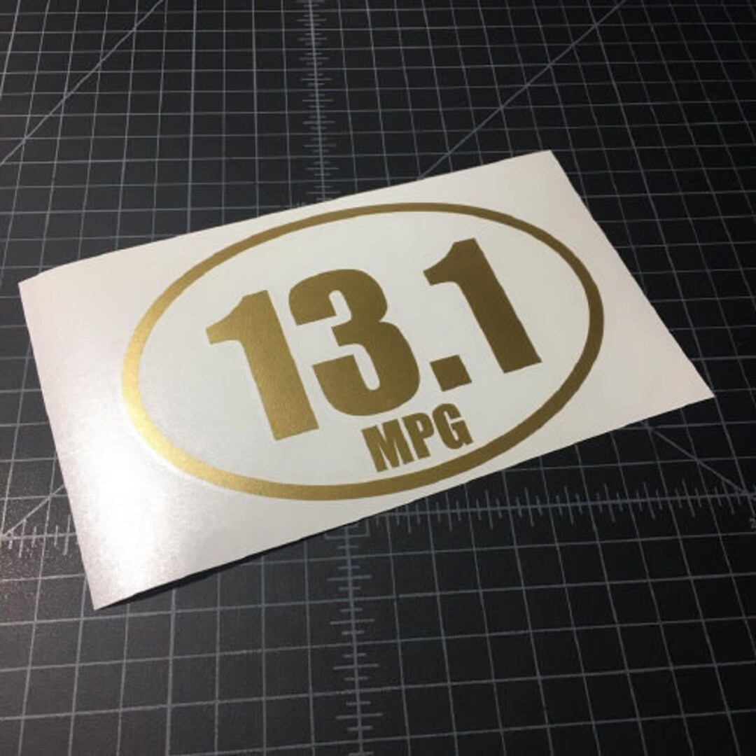 13.1 MPG Vinyl Decal Sticker Car Sticker Funny 22 Vinyl Colors to ...