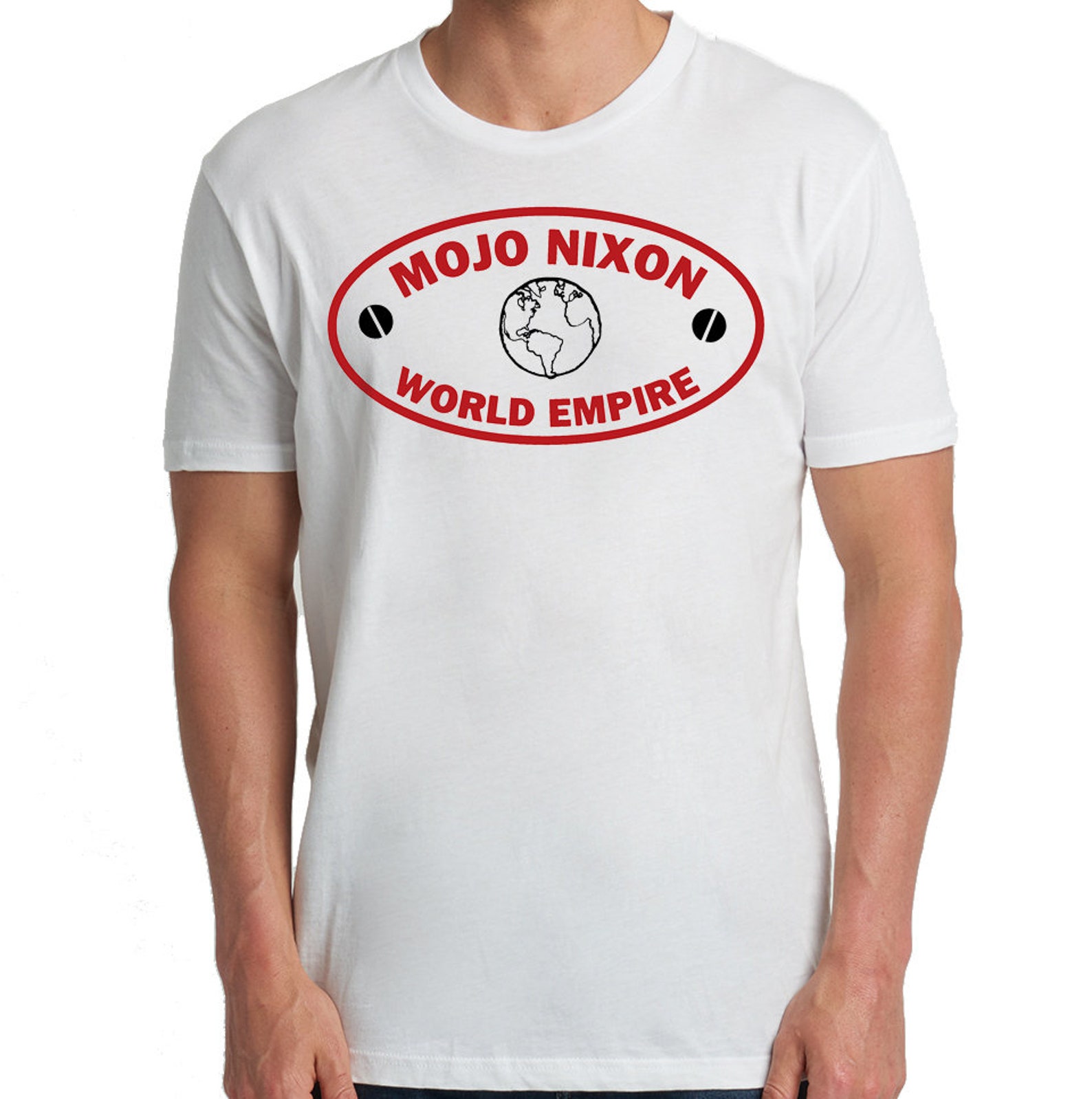 Mojo Nixon "world Empire" T-shirt (white / 100% Cotton Next Level 3600 ...