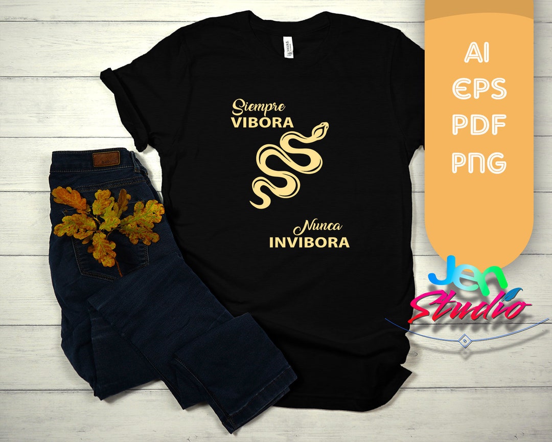 Siempre Vibora Nunca Invibora Svg, La Toxica Svg, Spanish Svg, Soy ...