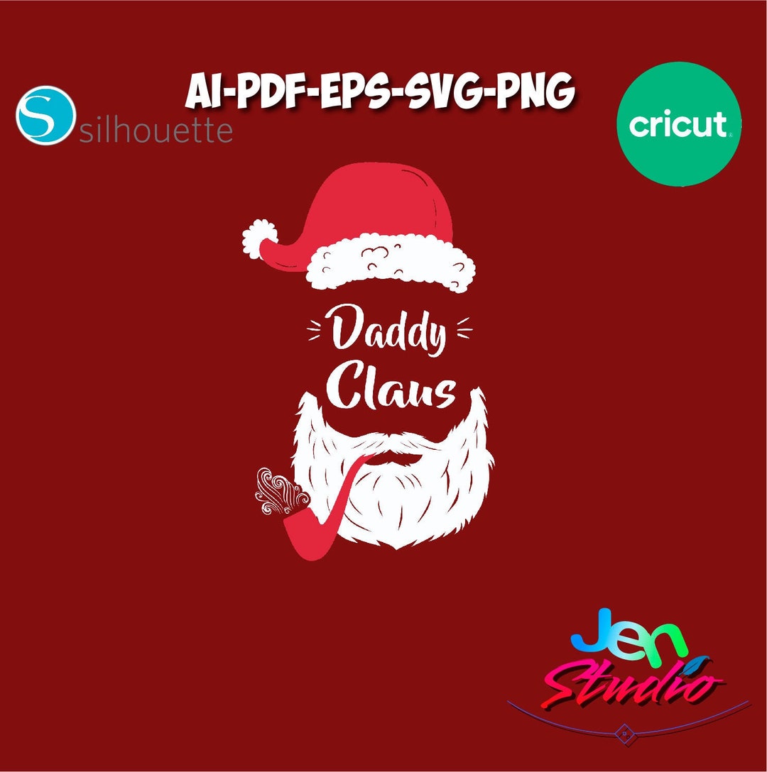 Daddy Claus Svg, Santa Claus Svg, Daddy Claus Birthday Svg, Christmas ...