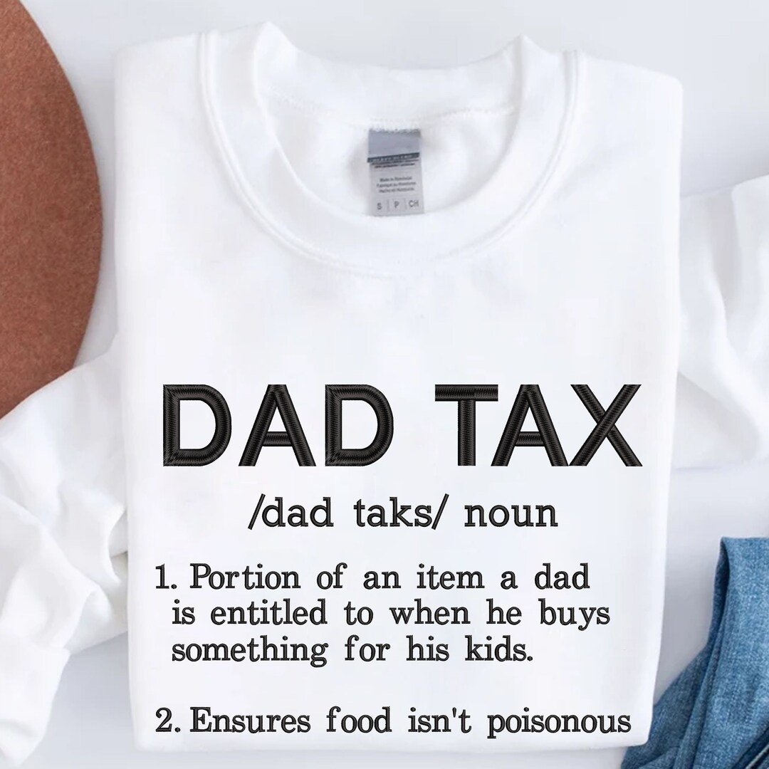 Funny Dad Definition Shirt, Dad Tax Embroidered Shirt, Tax Noun Shirt ...