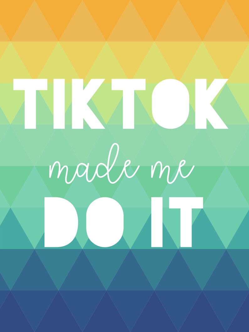 TikTok Made Me Do It Print TikTok Quote Print Teen Girl | Etsy TikTok Made Me Do It Print TikTok Quote Print Teen Girl | Etsy