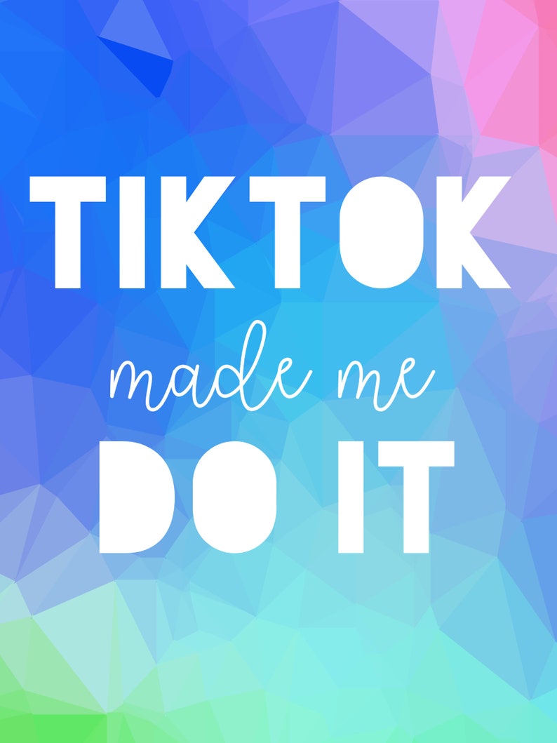 TikTok Made Me Do It Print TikTok Quote Print Teen Girl | Etsy TikTok Made Me Do It Print TikTok Quote Print Teen Girl | Etsy