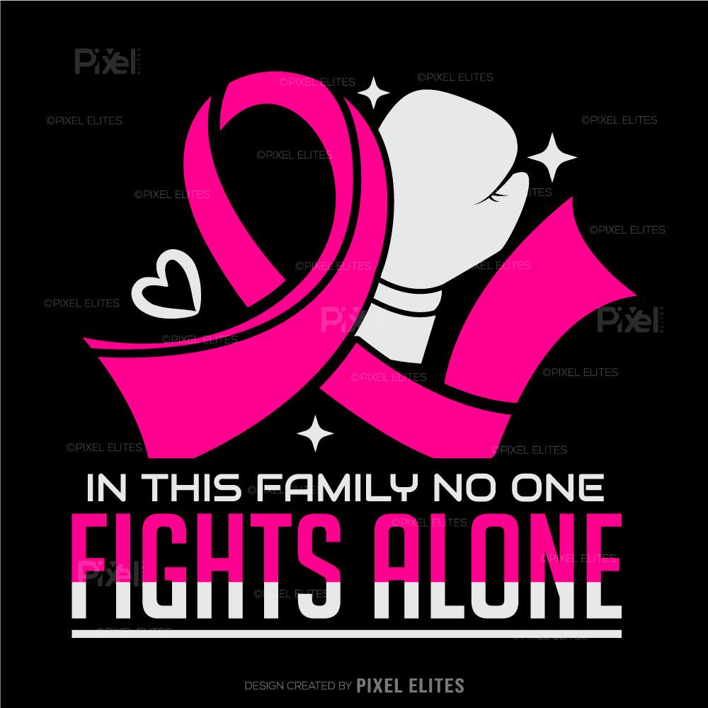In This Family No One Fights Alone SVG Cut File | Breast Cancer ...