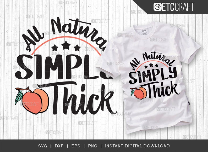 All Natural Simply Thick SVG Bundle | Funny T-shirt Design | Cricut for ...