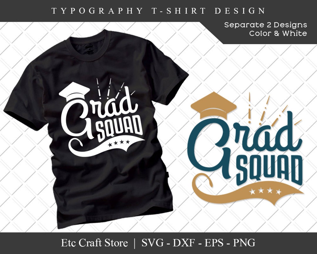 Grad Squad SVG, Graduation Squad T-shirt Design, Graduation ...