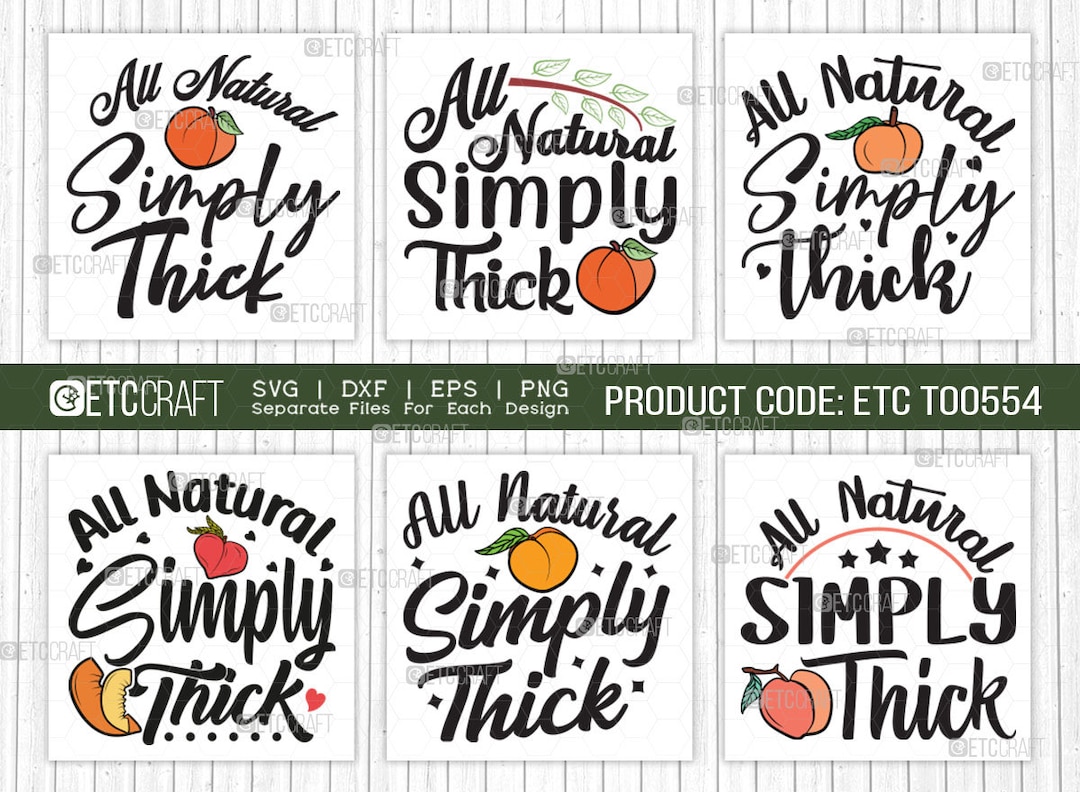 All Natural Simply Thick SVG Bundle | Funny T-shirt Design | Cricut for ...
