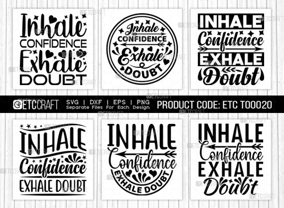 Embellishments inhale confidence exhale doubt svg Motivation saying ...