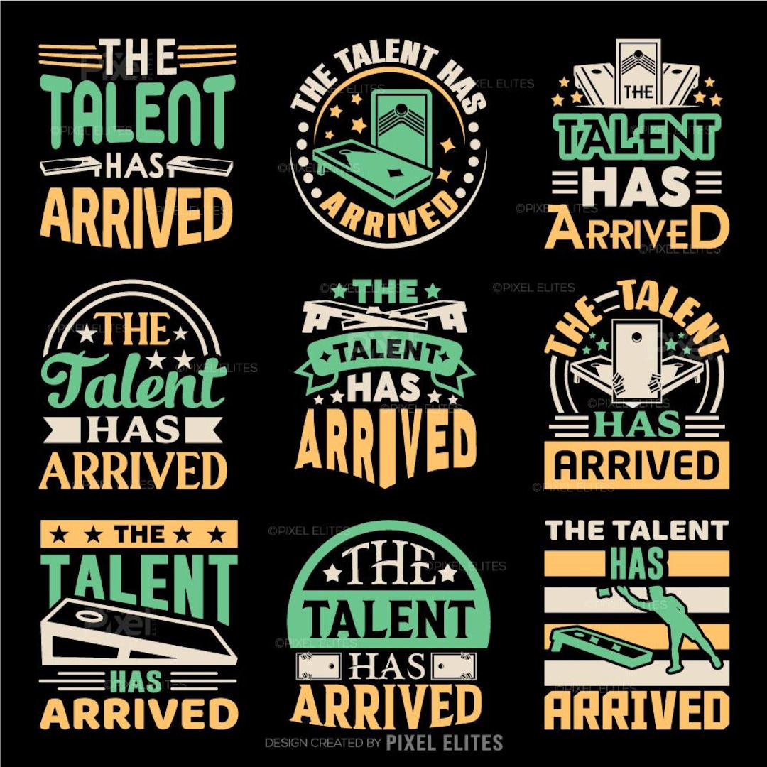The Talent Has Arrived SVG Cut Files | Cornhole Set, Game Lover PNG, T ...