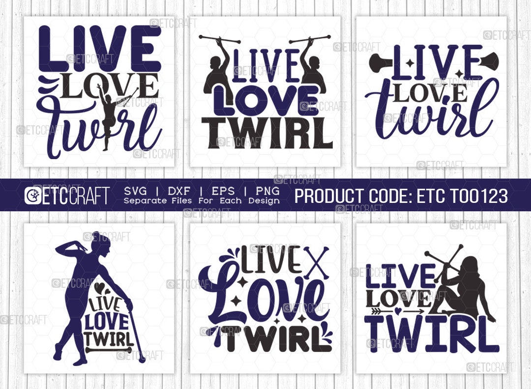 Live Love Twirl SVG T-shirt Design Bundle-baton Gymnast Twirl Quotes ...