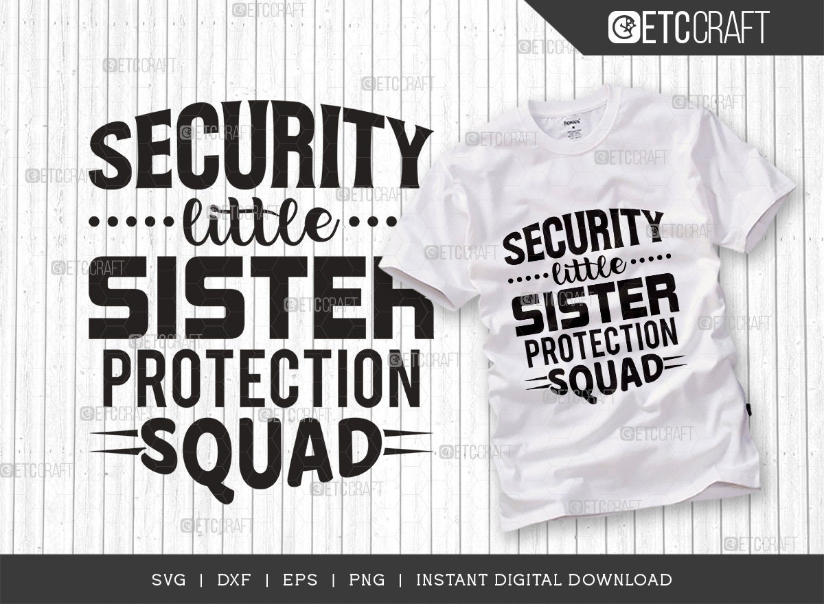 Security Little Sister SVG Bundle: Protection Squad (digital File) - Etsy