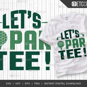 Let's Par Tee SVG Bundle, Sports Svg, Golf Svg, Golf Lover Svg, Golfer ...