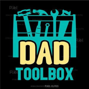 Dad Toolbox SVG Cut Files - Best Daddy Ever Father's Day Quote Design ...