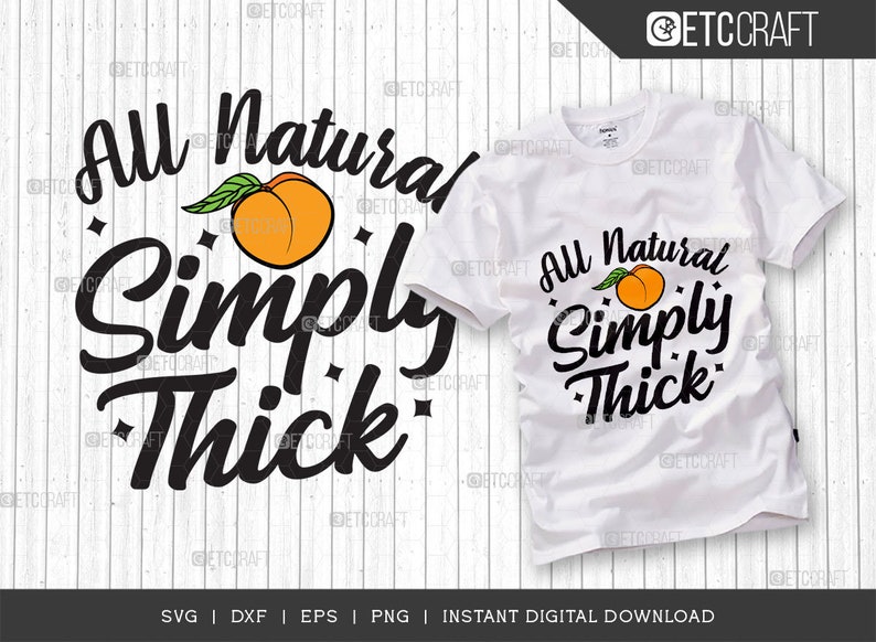 All Natural Simply Thick SVG Bundle | Funny T-shirt Design | Cricut for ...