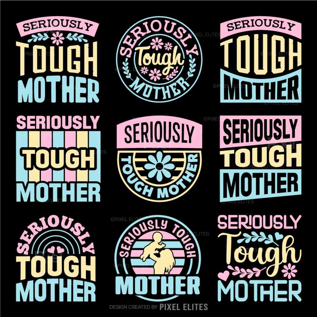 Seriously Tough Mother SVG Cut Files | Best Mom Ever Quote | Perfect ...