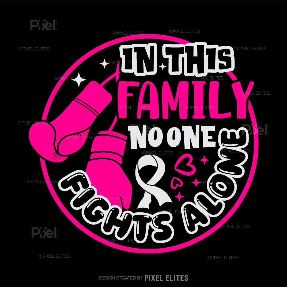 In This Family No One Fights Alone SVG Cut File | Breast Cancer ...
