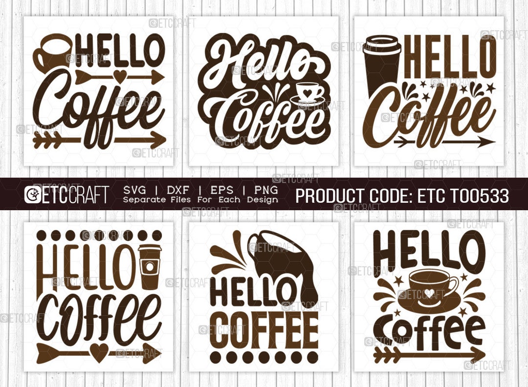 Hello Coffee SVG Bundle, Coffee Svg, Coffee Party Svg, Coffee Life ...