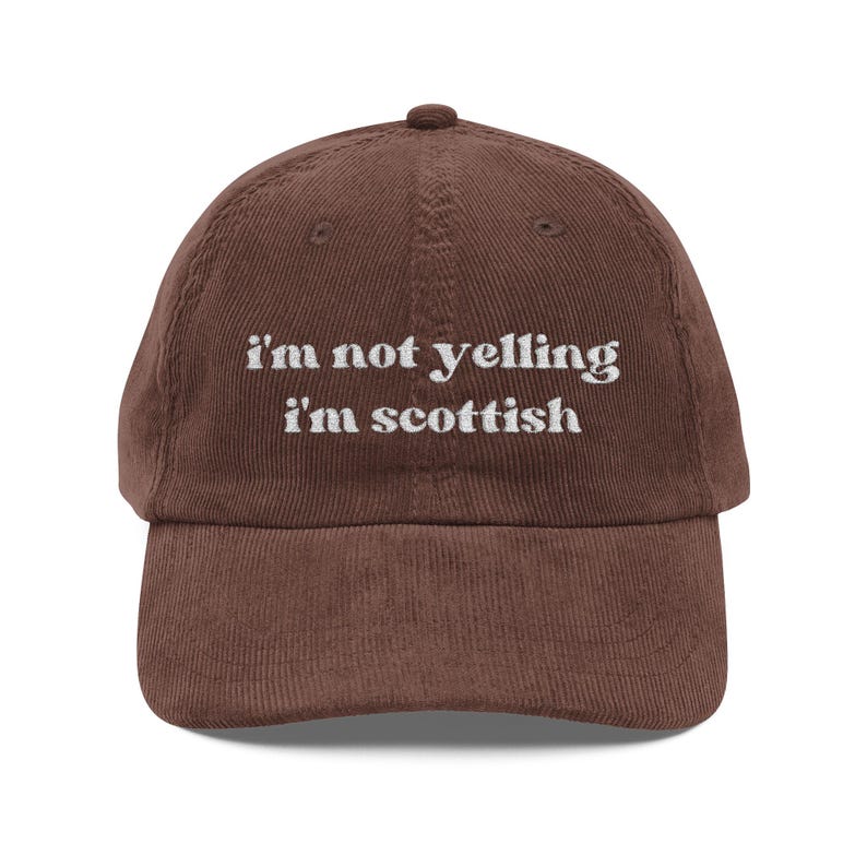 I'm Not Yelling I'm Scottish Hat Embroidered Corduroy Cap Funny ...