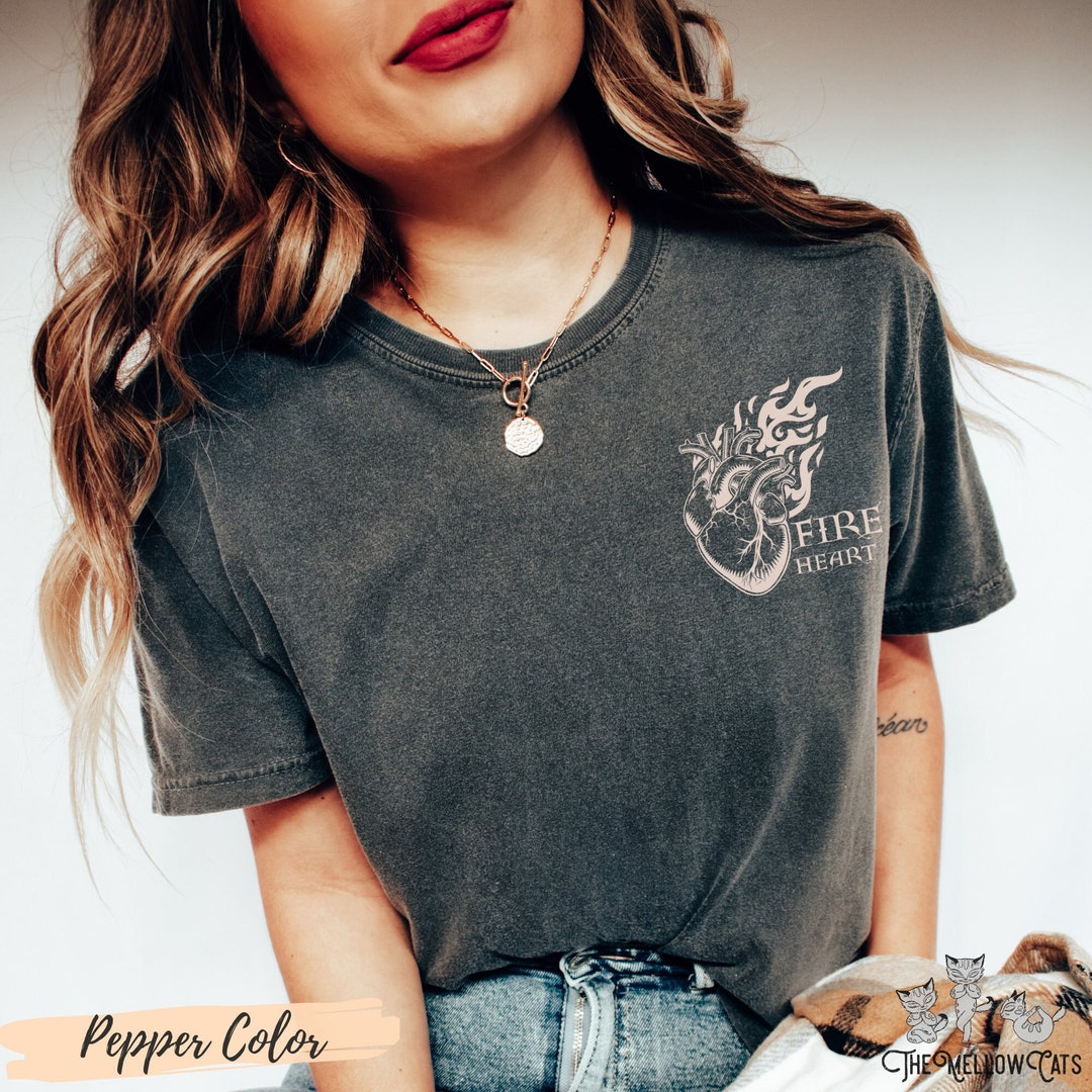 Fireheart to Whatever End Shirt Comfort Colors® Tee Terrasen OFFICIALLY ...