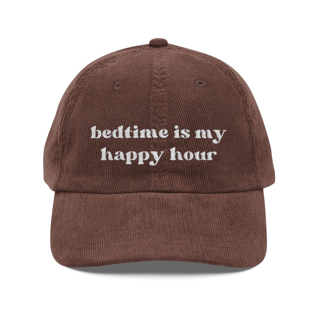 Bedtime is My Happy Hour Hat Embroidered Funny Gift Corduroy Cap ...