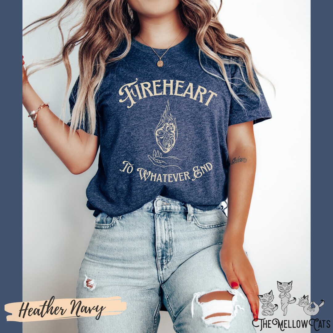 Throne of Glass Shirt, Fireheart to Whatever End, TOG Tee, Sarah J Maas ...