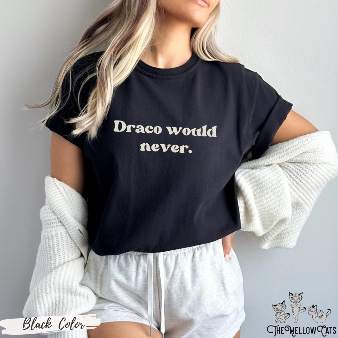 Dramione Draco Would Never Manacled Merch Fanfiction Comfort Colors ...