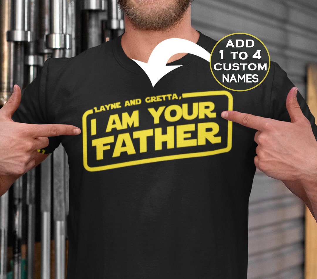 I Am Your Father Shirt, I Am Your Father, Gift for Dad, Star Shirts ...