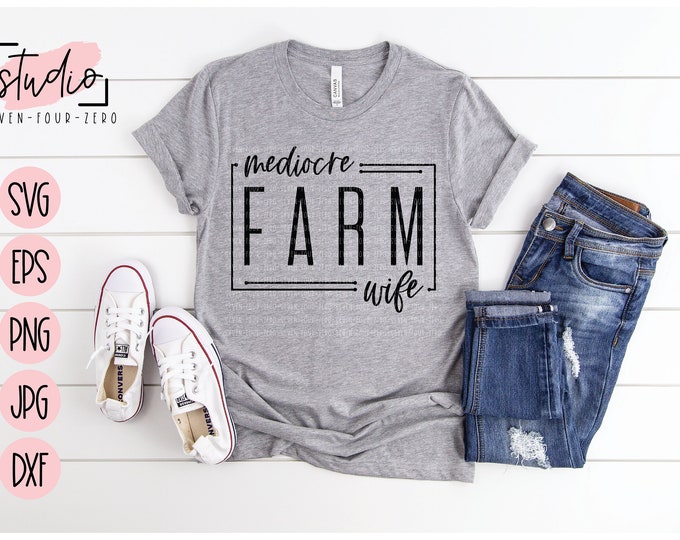 Mediocre Farm Wife SVG, Cut File, Silhouette, Cricut - Etsy