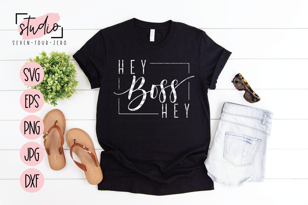 Hey Boss Hey SVG, Cut File, Silhouette, Cricut - Etsy