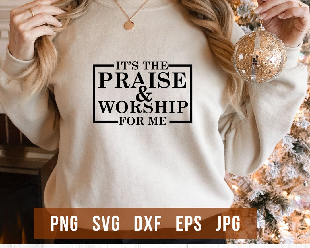 Praise Svg, Worship Svg, Faith Svg, Religious Svg, Jesus Svg, Worship ...