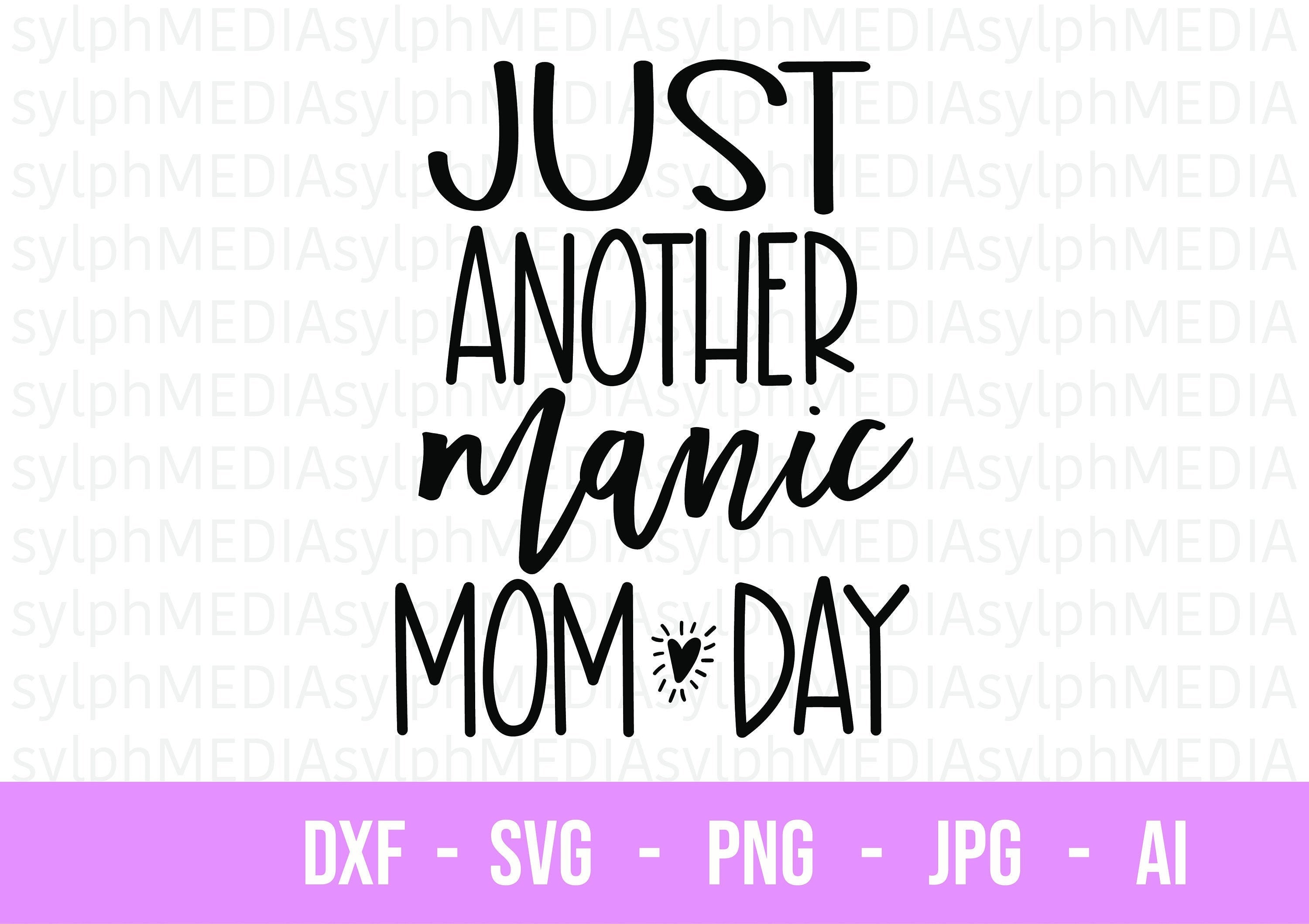 Manic Monday Svg Mothers Day Svg Mom Svg Svg Files for - Etsy