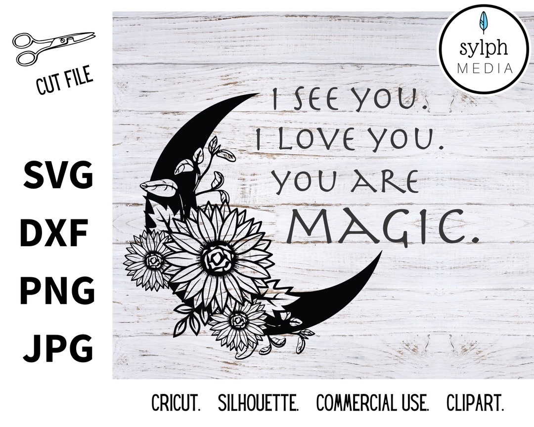 I See You Svg, I Love You Svg, You Are Magic Svg, Svg Files for Cricut ...