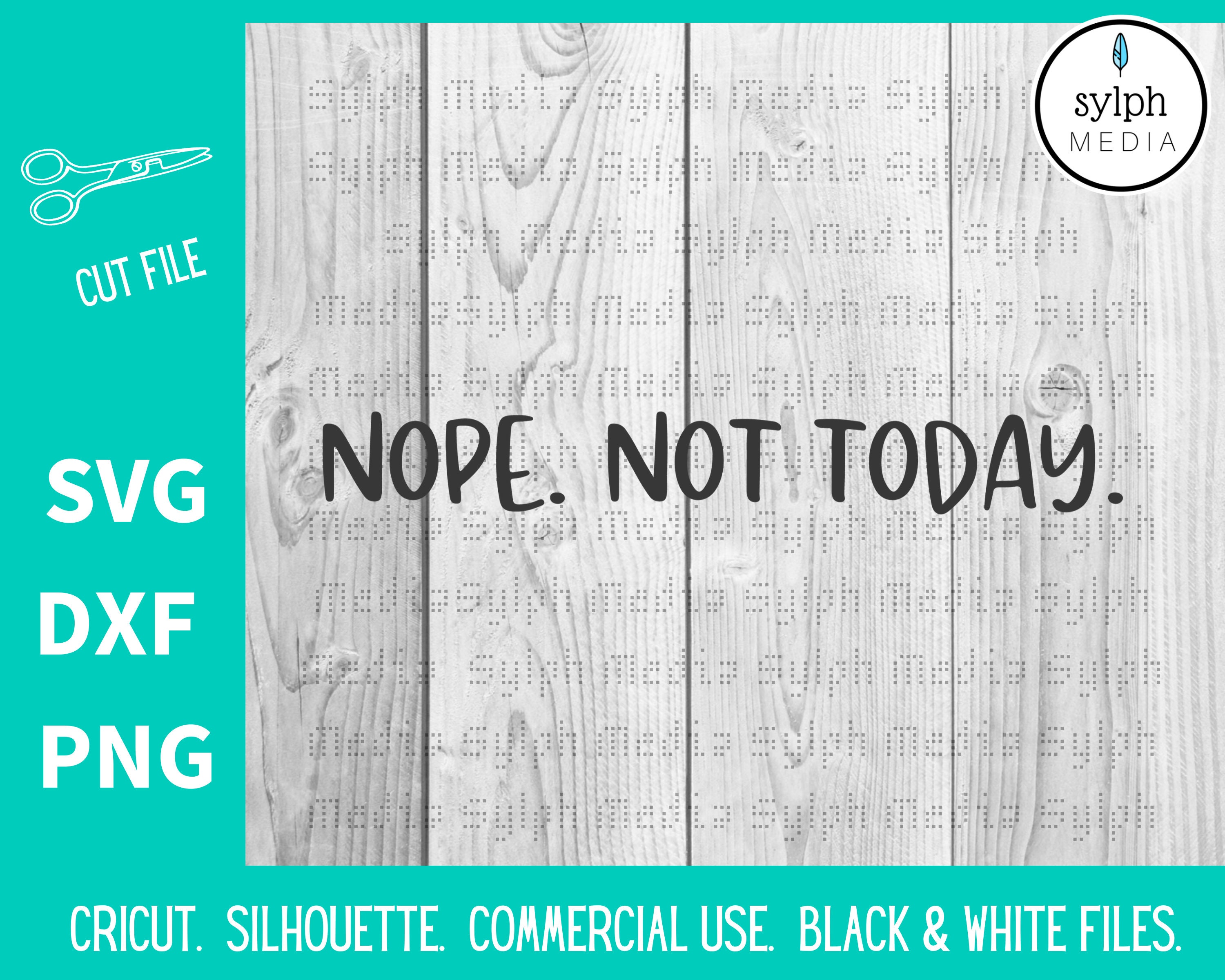 Nope Not Today Svg Not Today Svg Files for Cricut Svg - Etsy