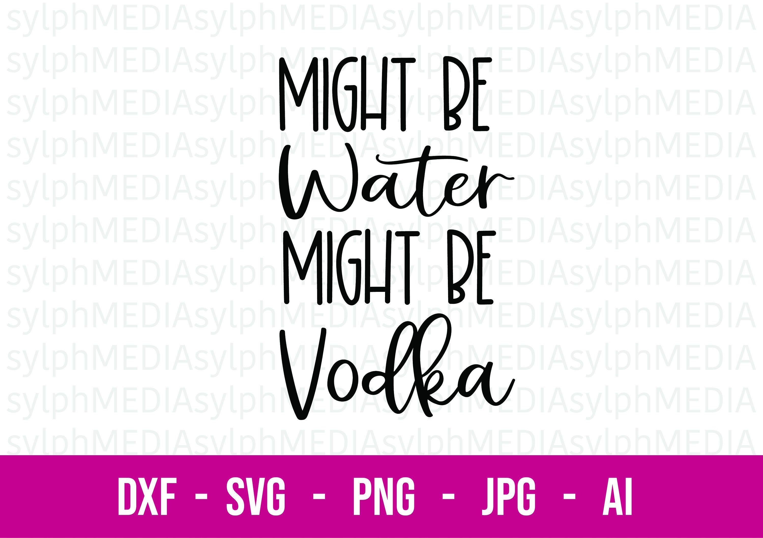 Vodka SVG Cut File Might Be Vodka Funny Vodka SVG Vodka - Etsy