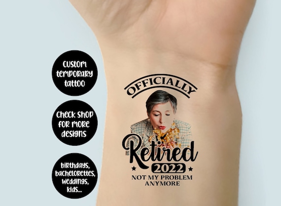 Custom Retirement Tattoos Officially Retired Face Tats - Etsy