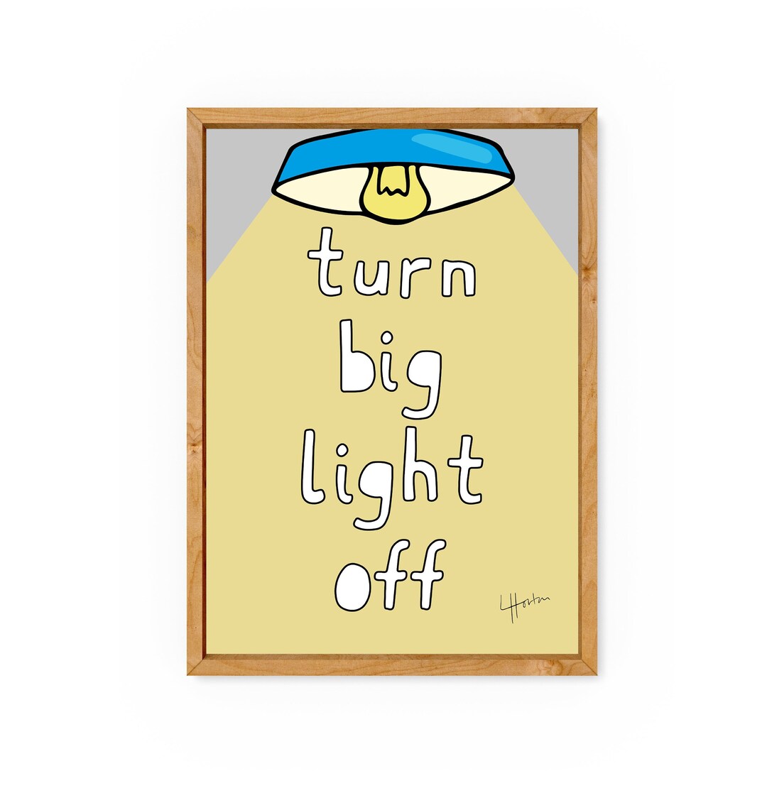 Turn Big Light off Yorkshire Slang Art Print Luke Horton - Etsy