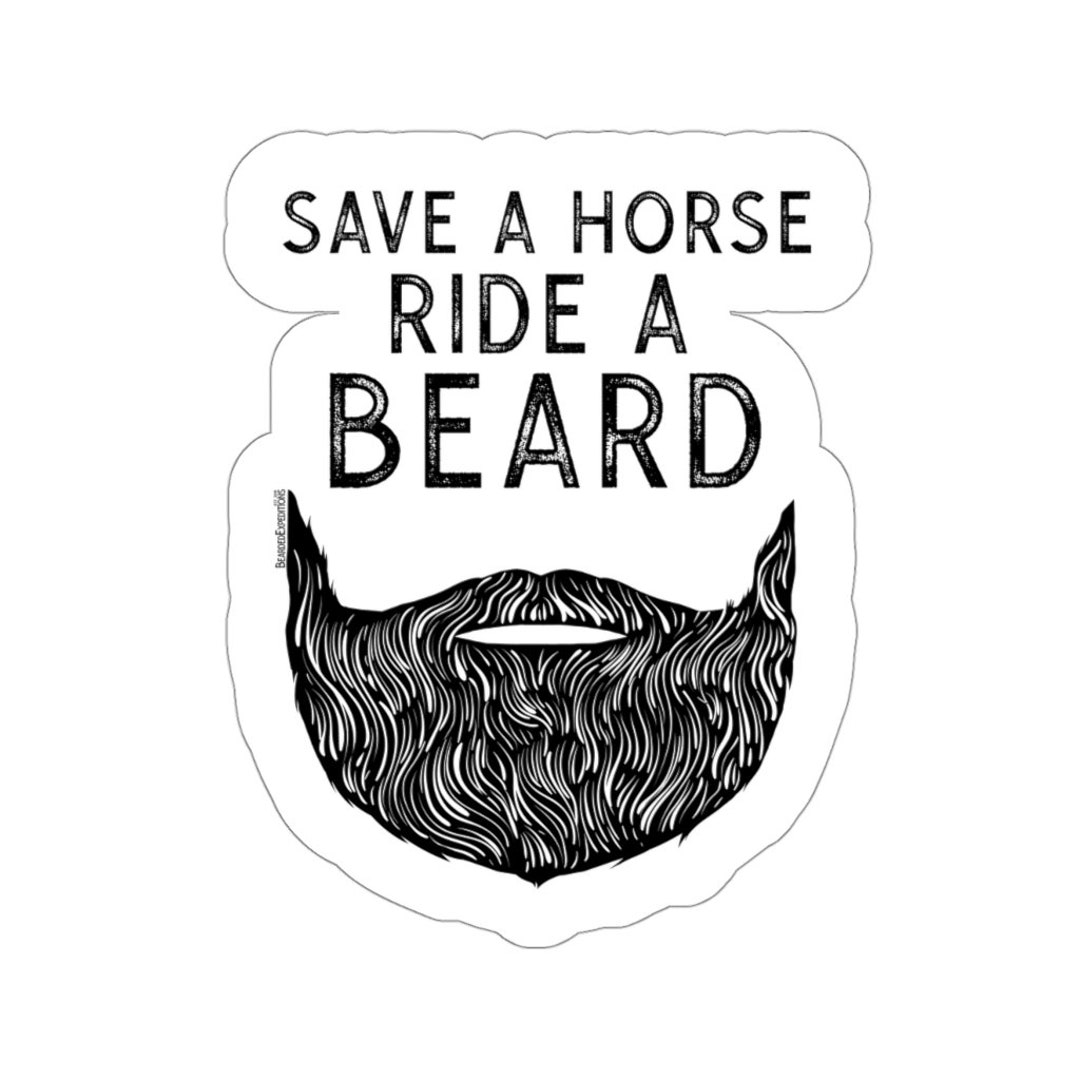 Save a Horse BEARD Sticker | Decal | Beard Lover | Gifts for Him | Dads ...