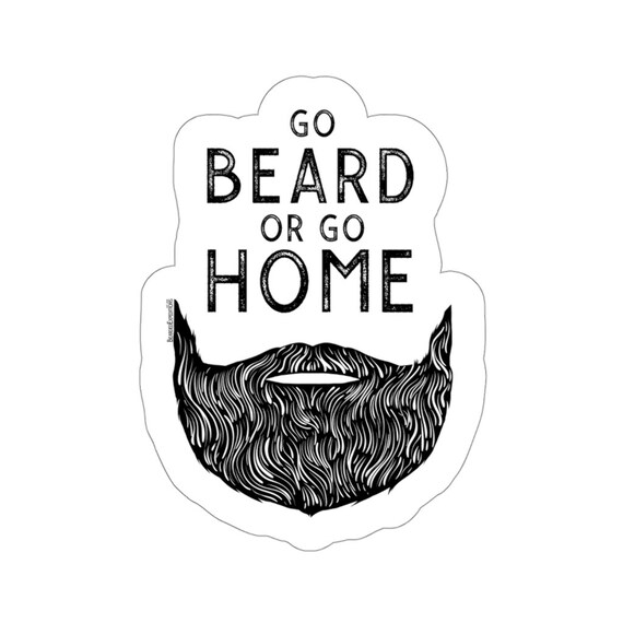 Go BEARD or Go Home Sticker Decal Beard Lover Gifts for - Etsy