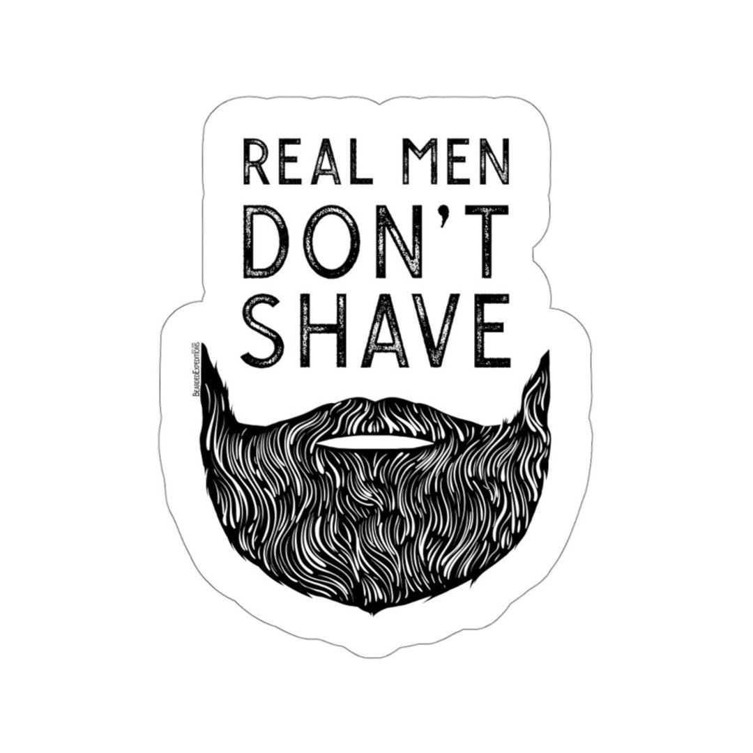 REAL MEN Don't Shave Sticker | Decal | Beard Lover | Gifts for Him ...