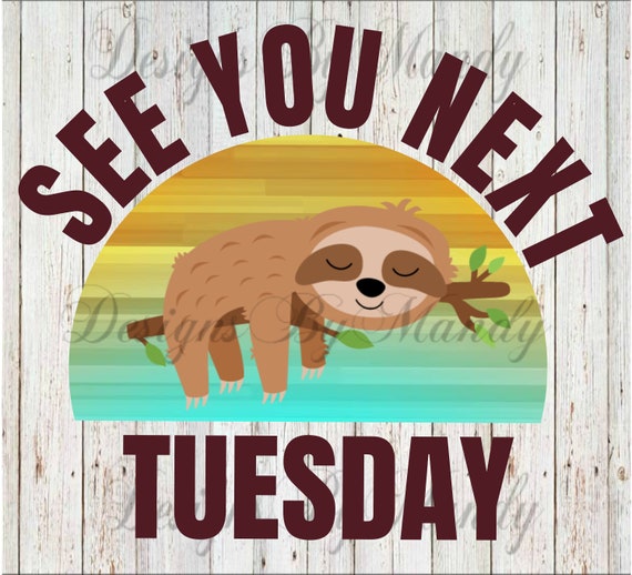 See You Next Tuesday PNG PNG Digital Download Digital - Etsy Canada
