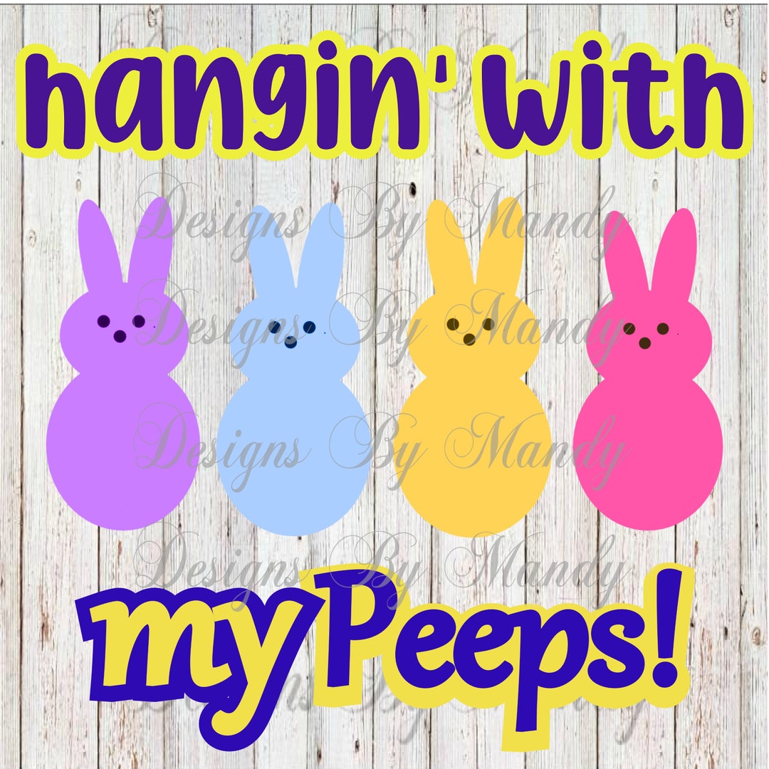 Hangin With My Peeps PNG File, Easter PNG, Easter Sublimation Download ...