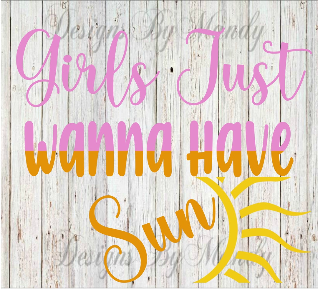 Girls Just Wanna Have Sun PNG, PNG, Digital Download, PNG Files for ...