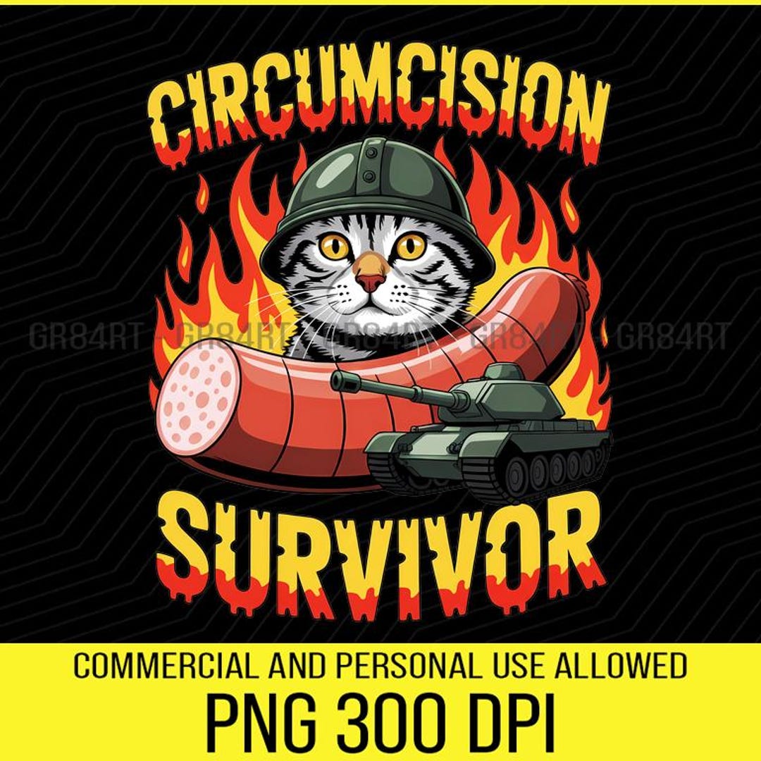 Funny Oddly Specific Circumcision Survivor Cat Meme Joke Png Instant ...