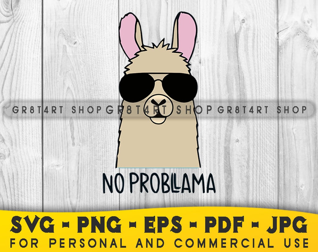 No Prob Llama Svg No Problem Llama Svg Dxf Eps Png Funny - Etsy