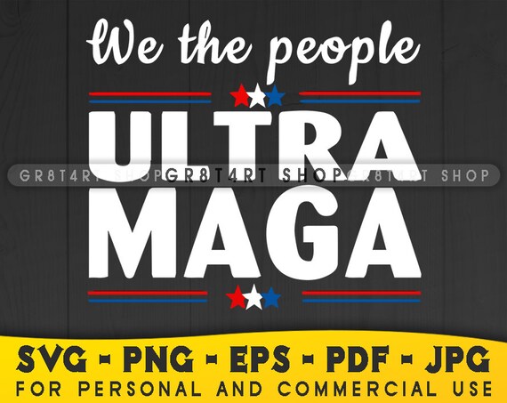 Ultra Maga Svg Ultra Maga Png Anti Joe Biden Ultra Maga - Etsy