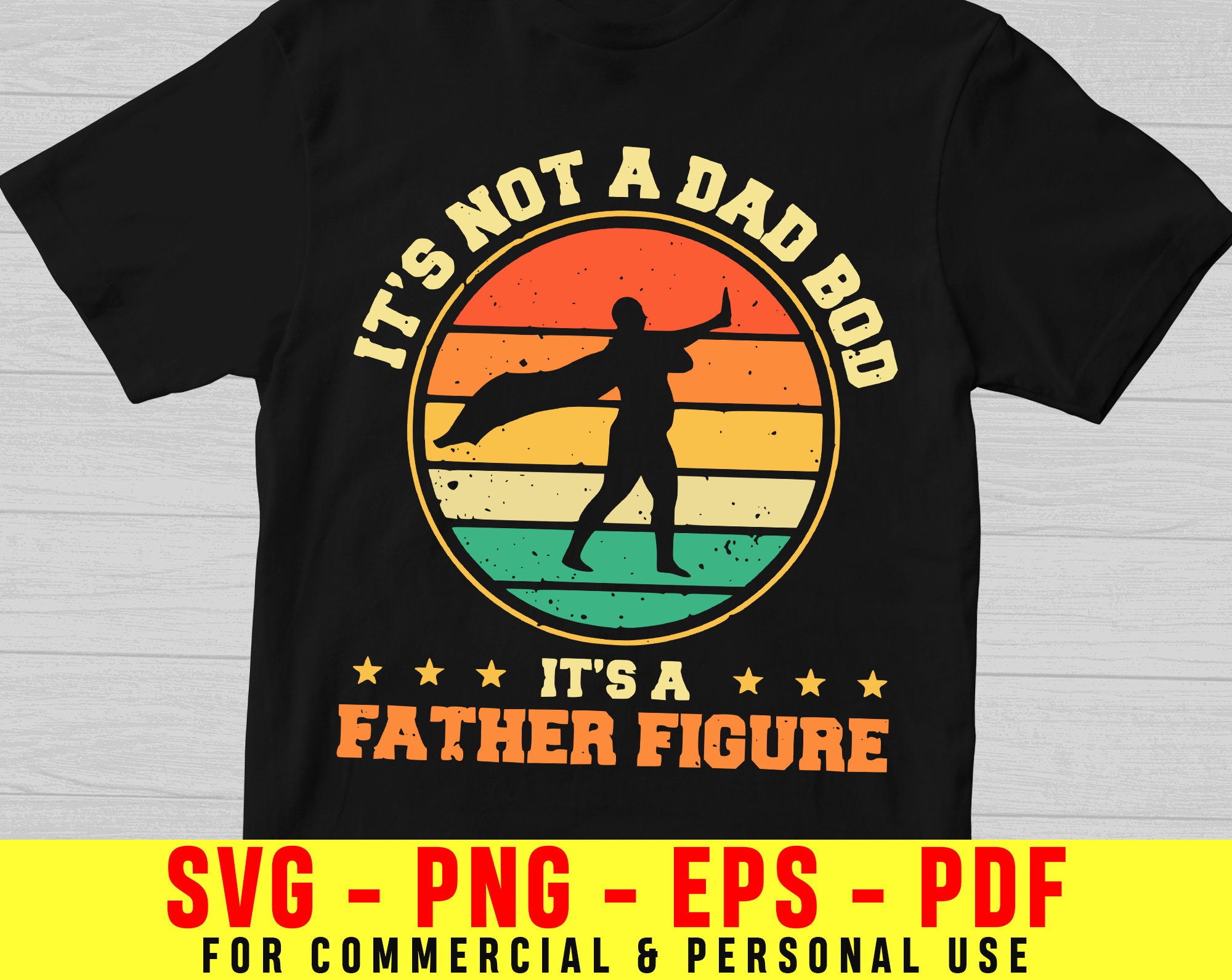 Its Not A Dad Bod Its A Father Figure Svg Dad Bod Etsy